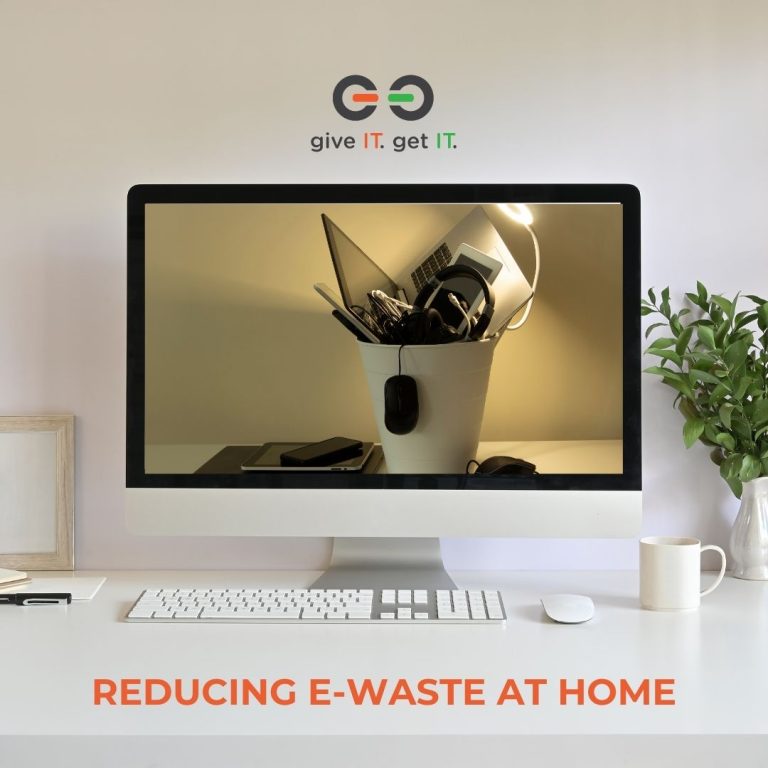 Reducing E-Waste at Home - give IT get IT